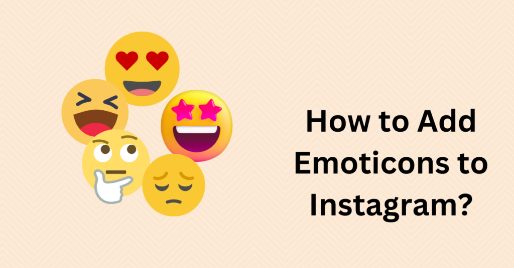 How To Add Emoticons in Instagram using Emoji Keyboard?