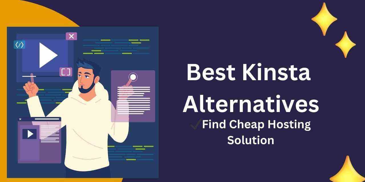 10 Best Kinsta Alternatives 2025: Top Hosting Solutions 🔥