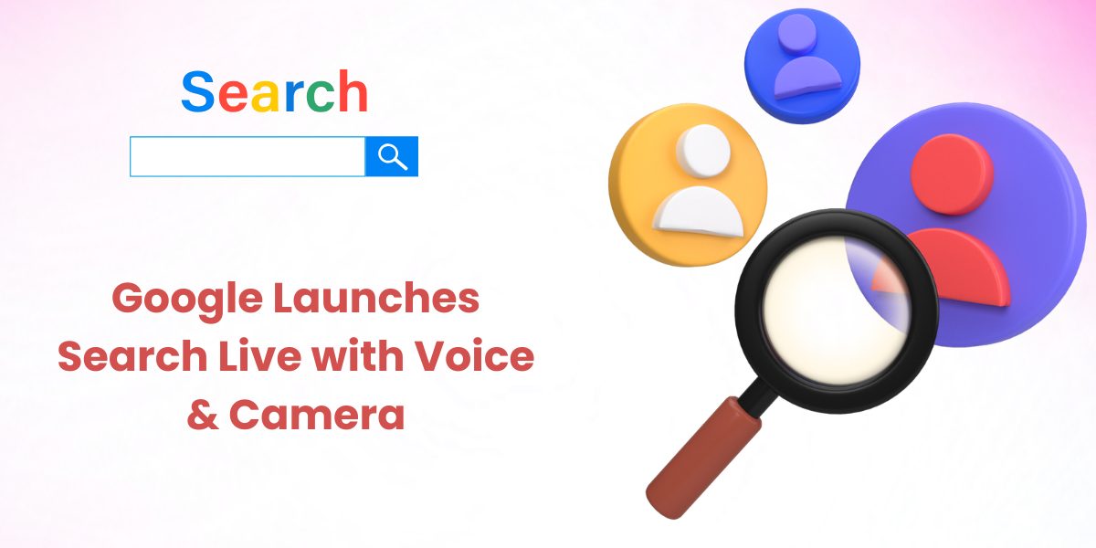 Google Launches AI Search Live with Voice & Camera 2025